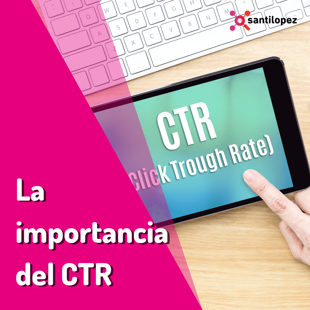 🖱️ La importancia del CTR 🖱️ Santi Lopez
