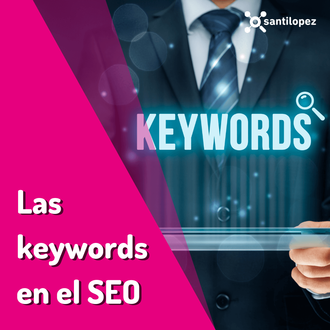 🔎 Las keywords en el SEO 🔎Santi Lopez