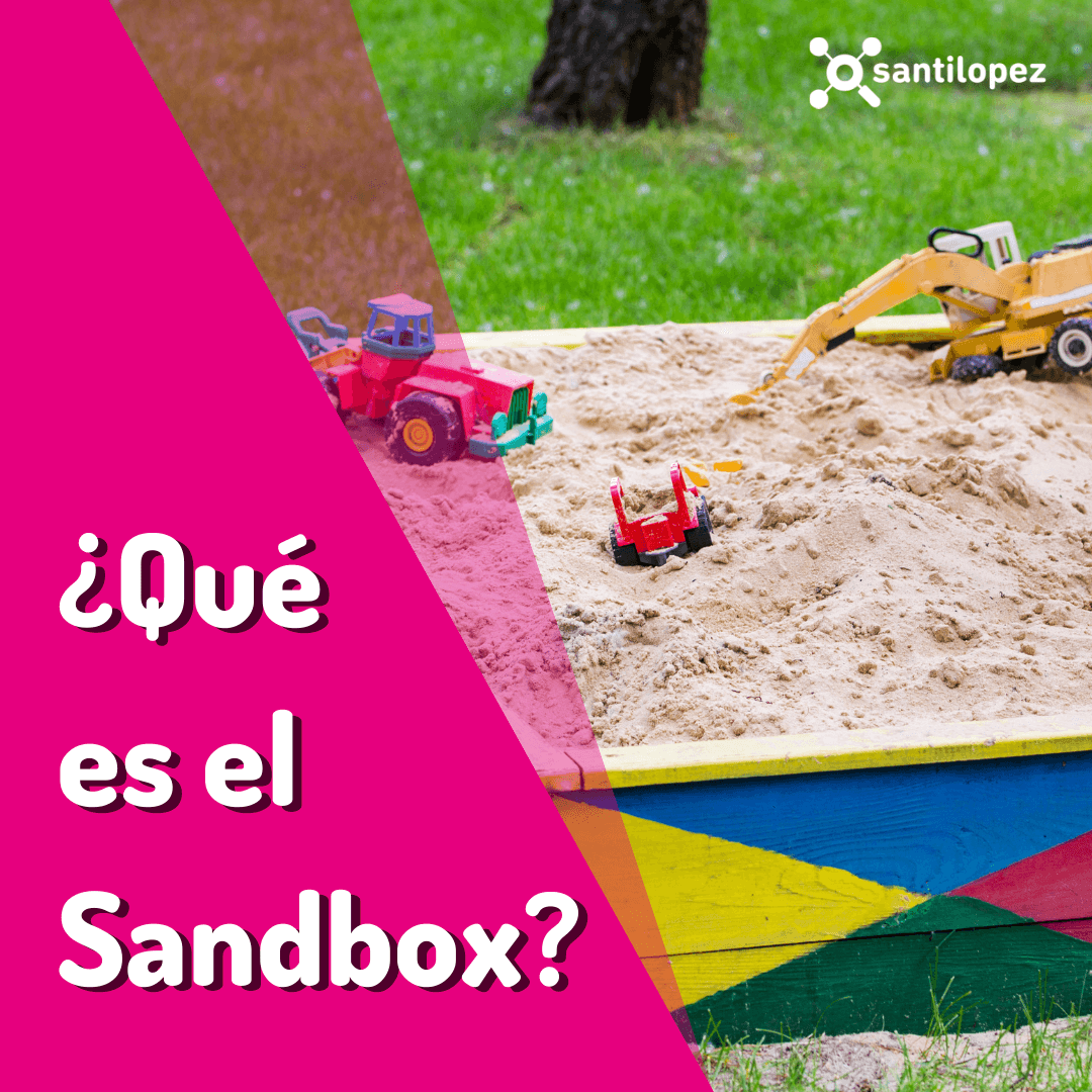 ⭐ ¿Qué es el Sandbox? ⭐ Santi Lopez