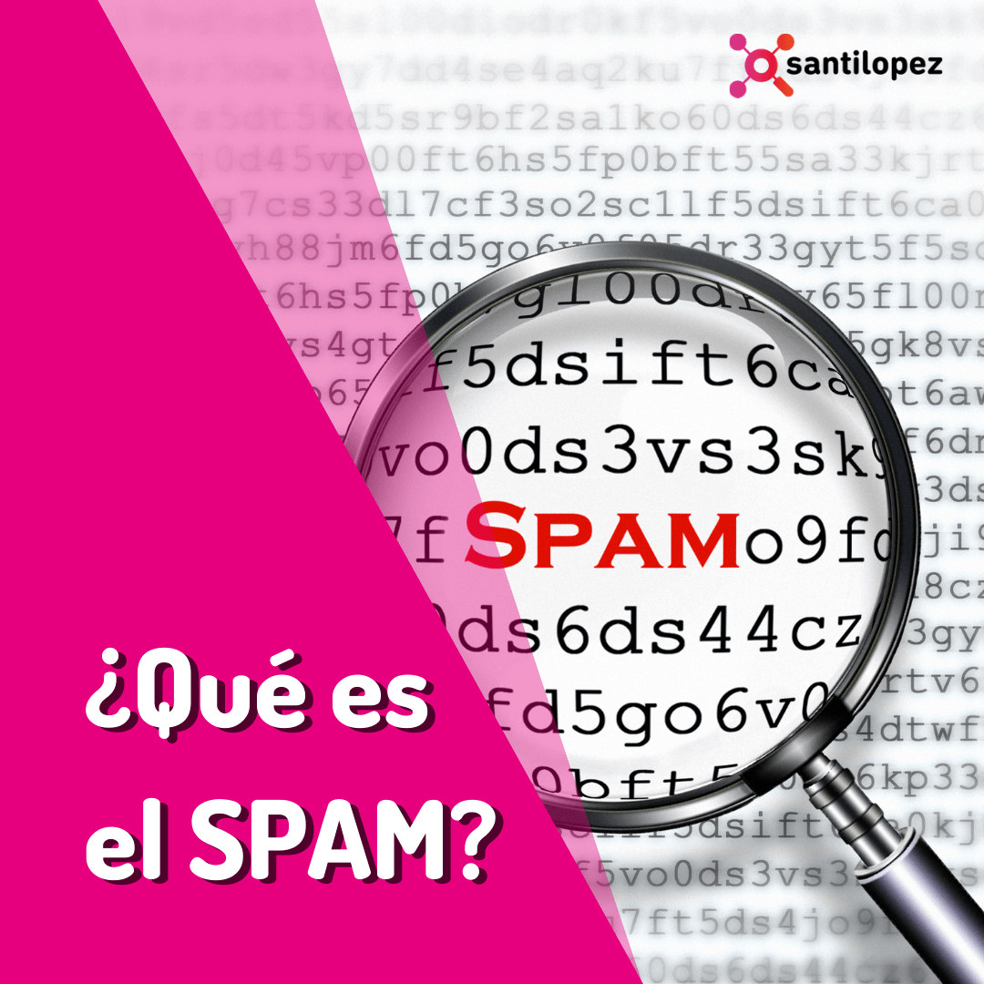 ¿Qué es el Spam? - Santi Lopez